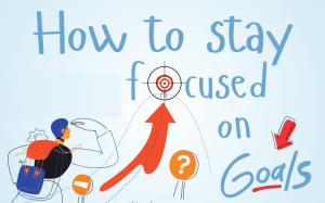 How to Stay Focused on Your Goals: 12 Strategies That Actually Work ...